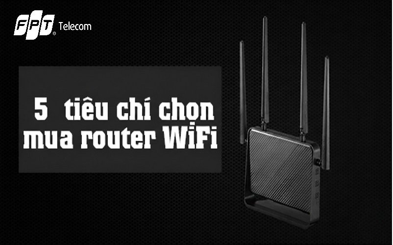 Hướng dẫn cách chọn mua Router Wi-Fi phù hợp cho năm 2025